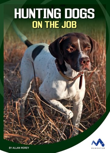 Hunting Dogs on the Job (Helping Dogs) - Library Binding | Book Depot