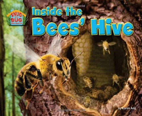 Inside the Bees' Hive (Snug As a Bug: Where Bugs Live) - Library ...