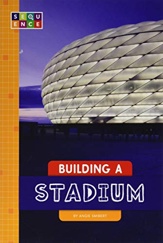 Building a Stadium (Sequence Amazing Structures) - Paperback | Book Depot